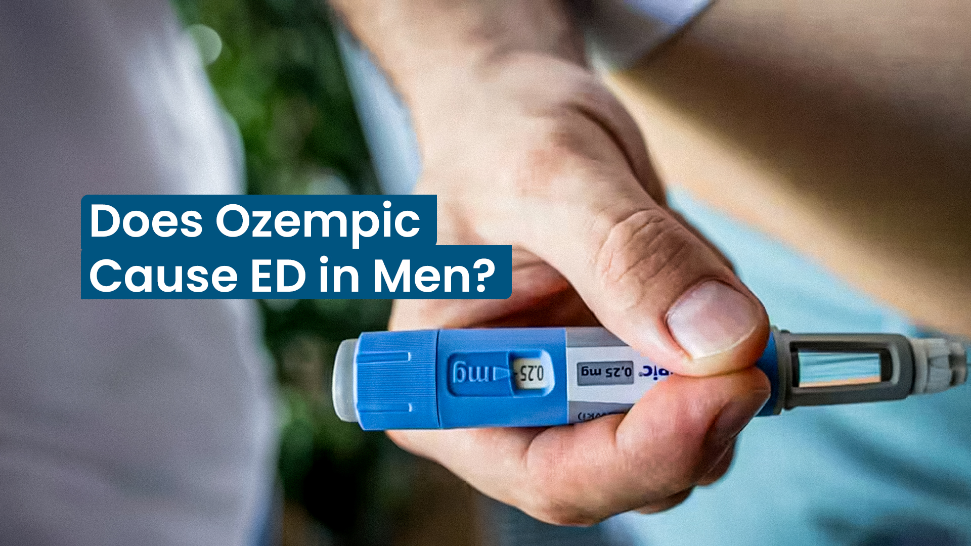 Does Ozempic Cause ED in Men?